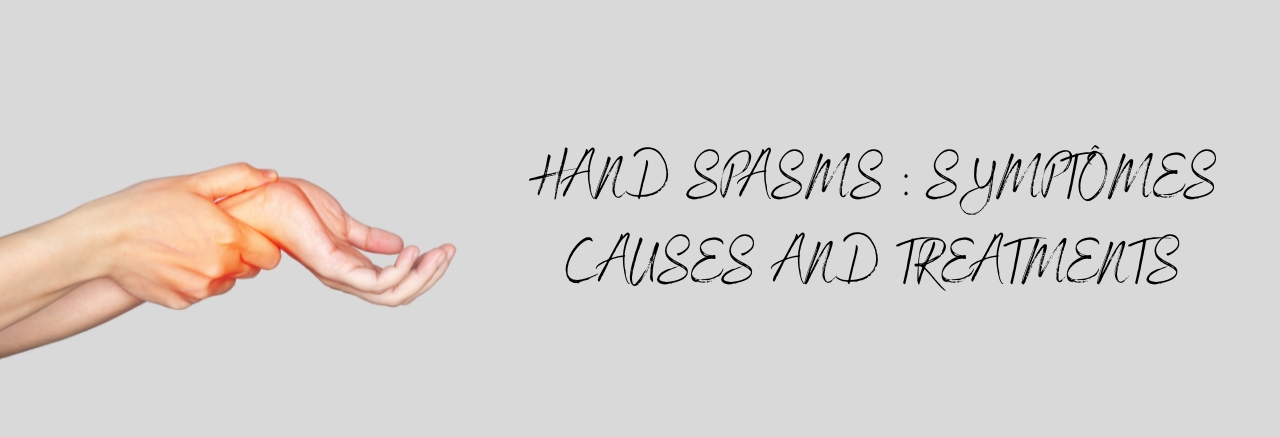 Hand Spasms : Symptômes , Causes and Treatments - migraine helps
